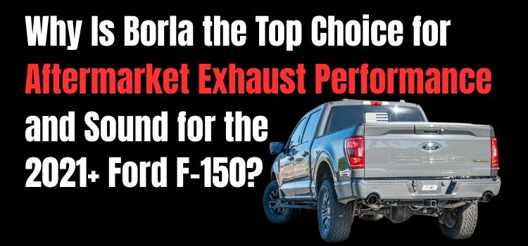Why Is Borla the Top Choice for Aftermarket Exhaust Performance and ...